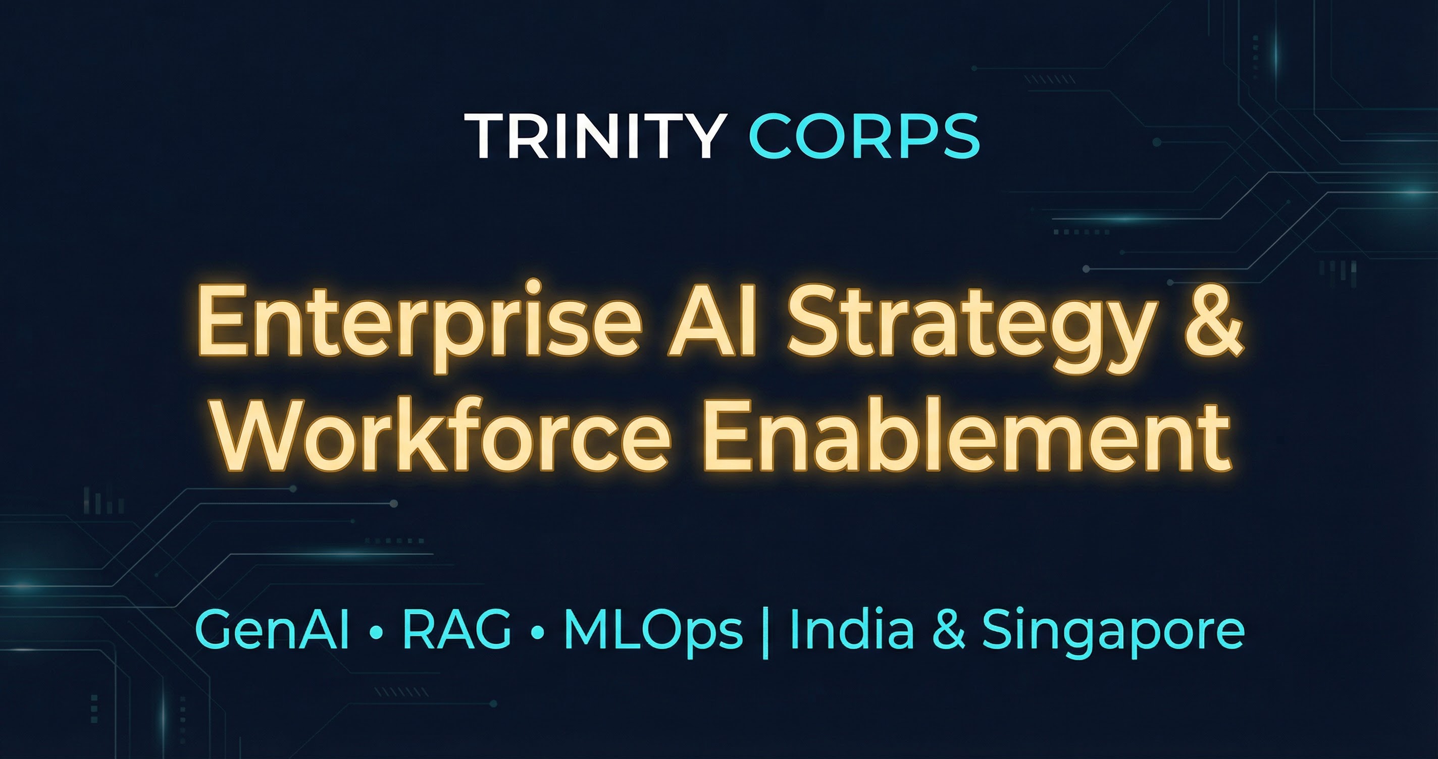 Trinity Corps — Enterprise AI Strategy & Workforce Enablement